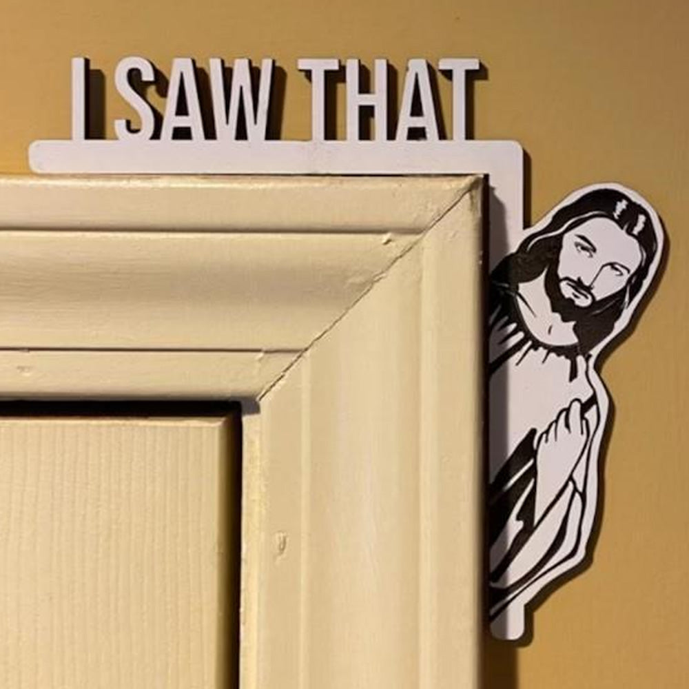Door Frame I Saw That Jesus Sign Door Corner Sign Home Right Angle ...